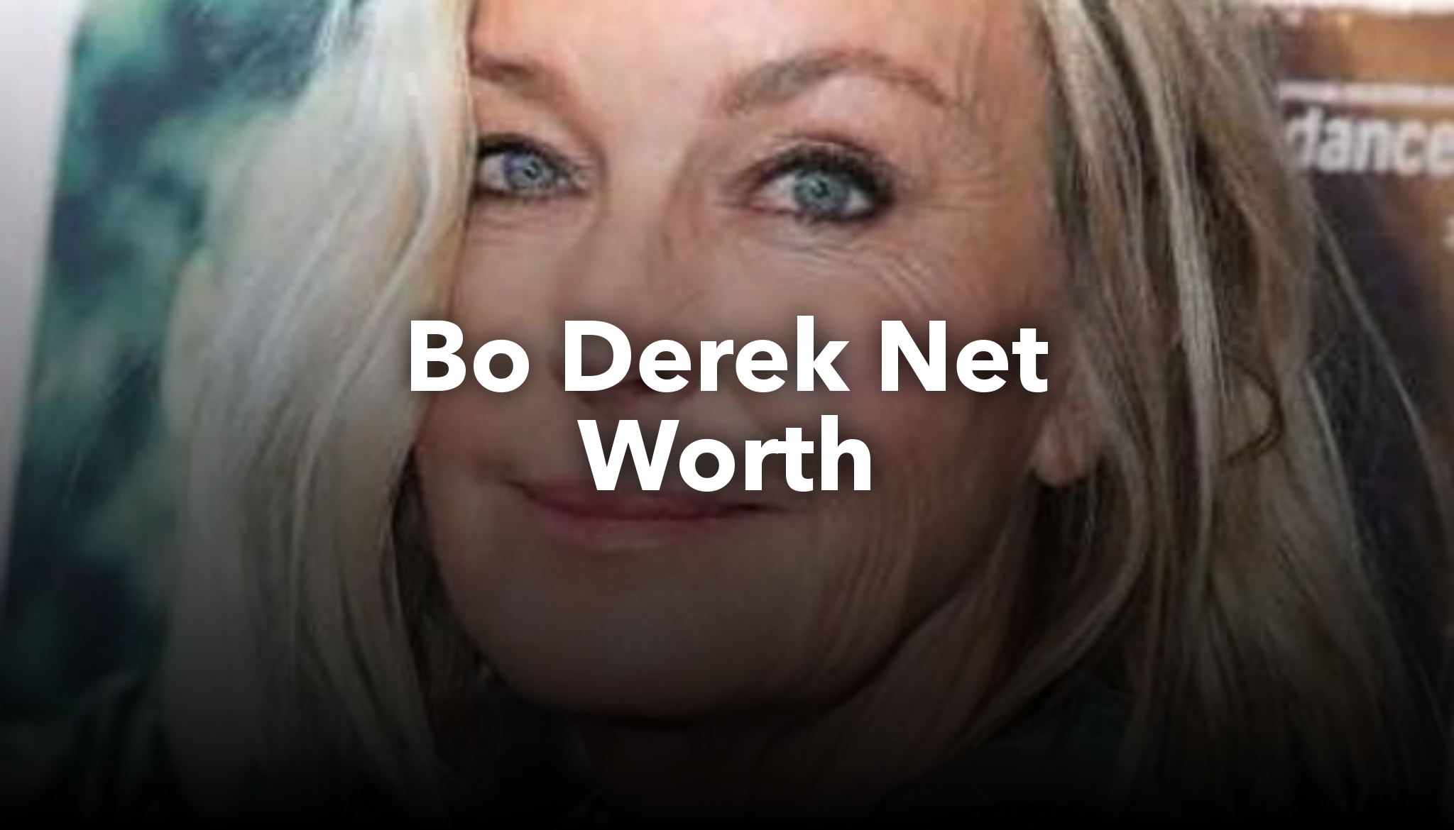 Bo Derek Net Worth | nichesss