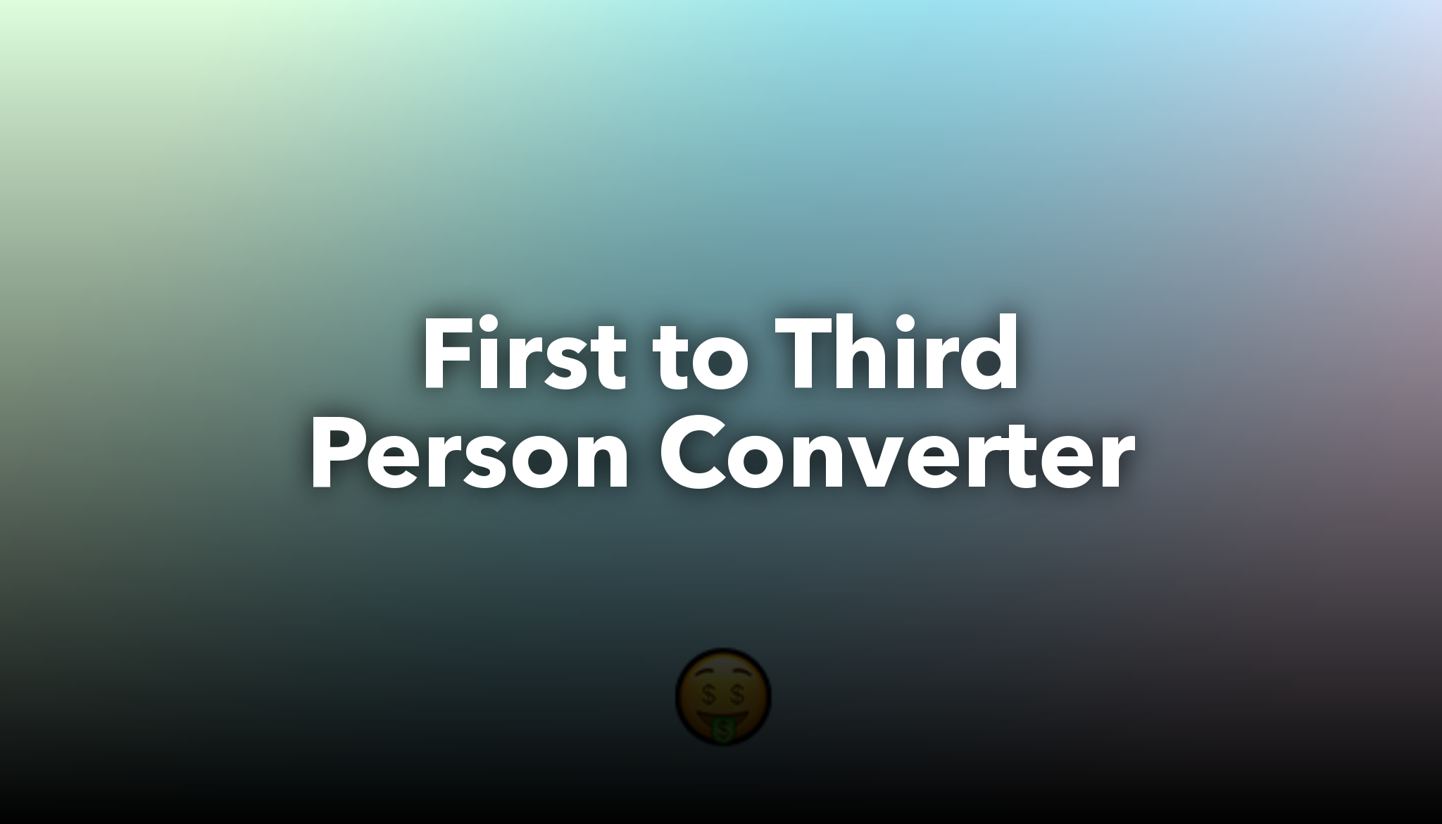 First to Third Person Converter | nichesss