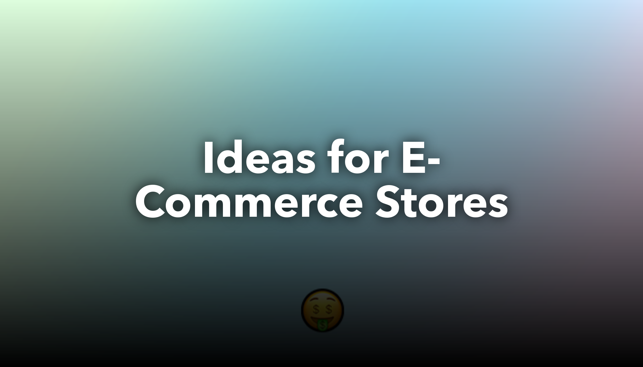 Ideas for E-Commerce Stores | Business Ideas and Niches