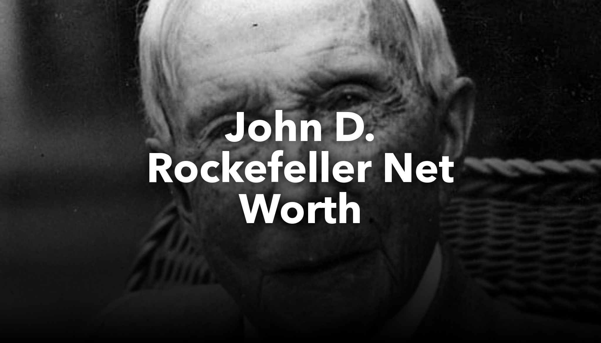 John D. Rockefeller Net Worth | nichesss