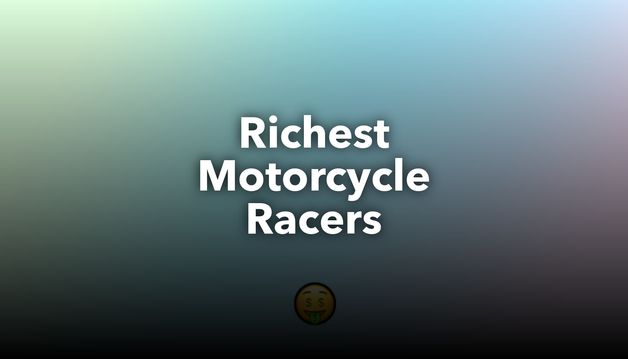 Richest Motorcycle Racers | nichesss