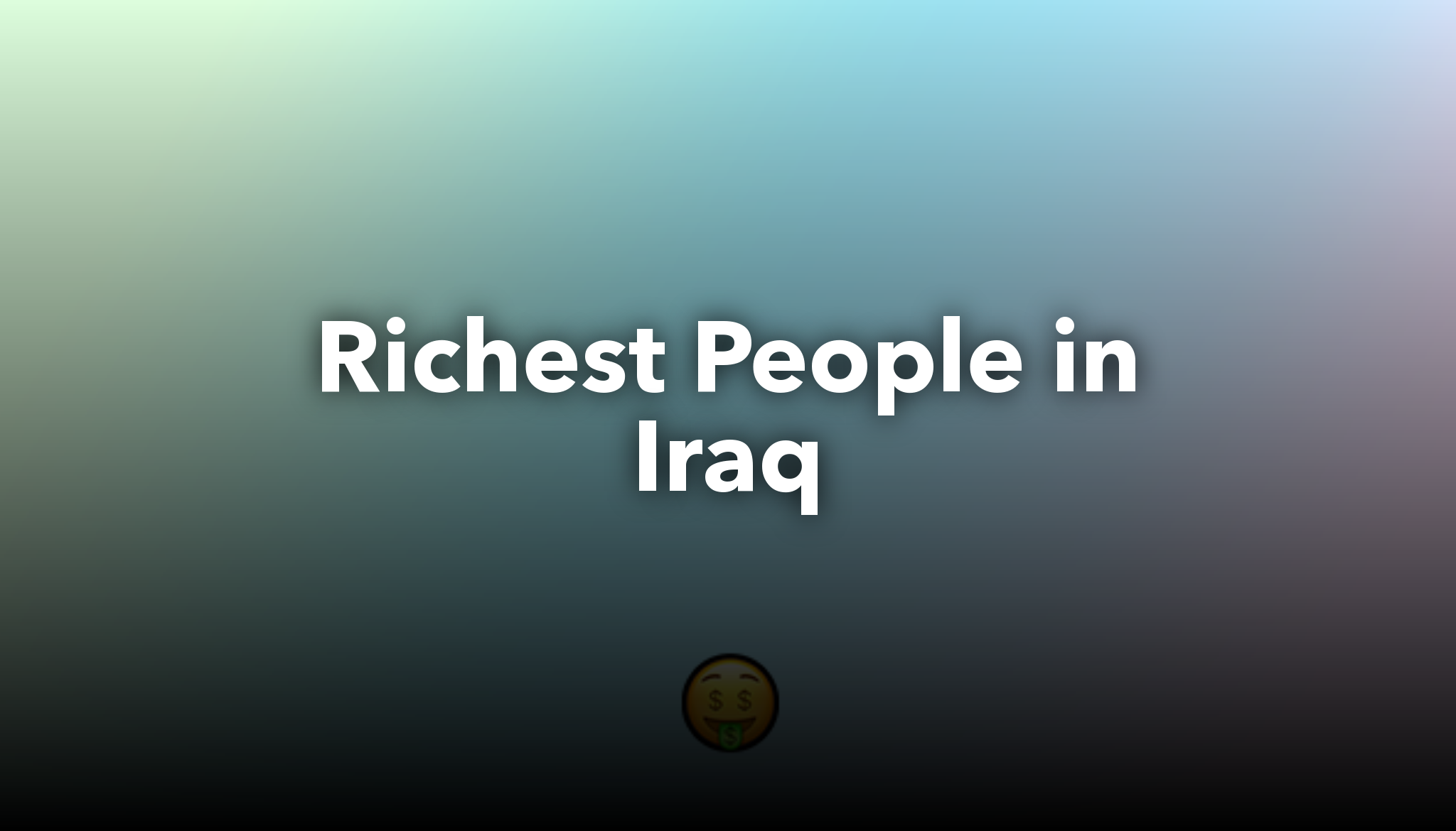 Richest People in Iraq | nichesss