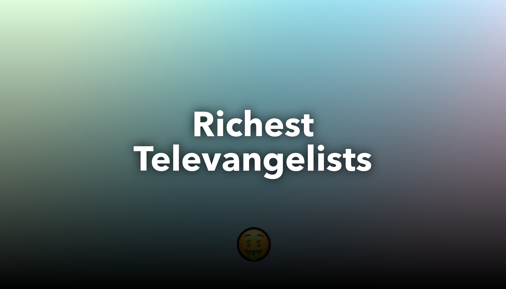 Richest Televangelists | nichesss