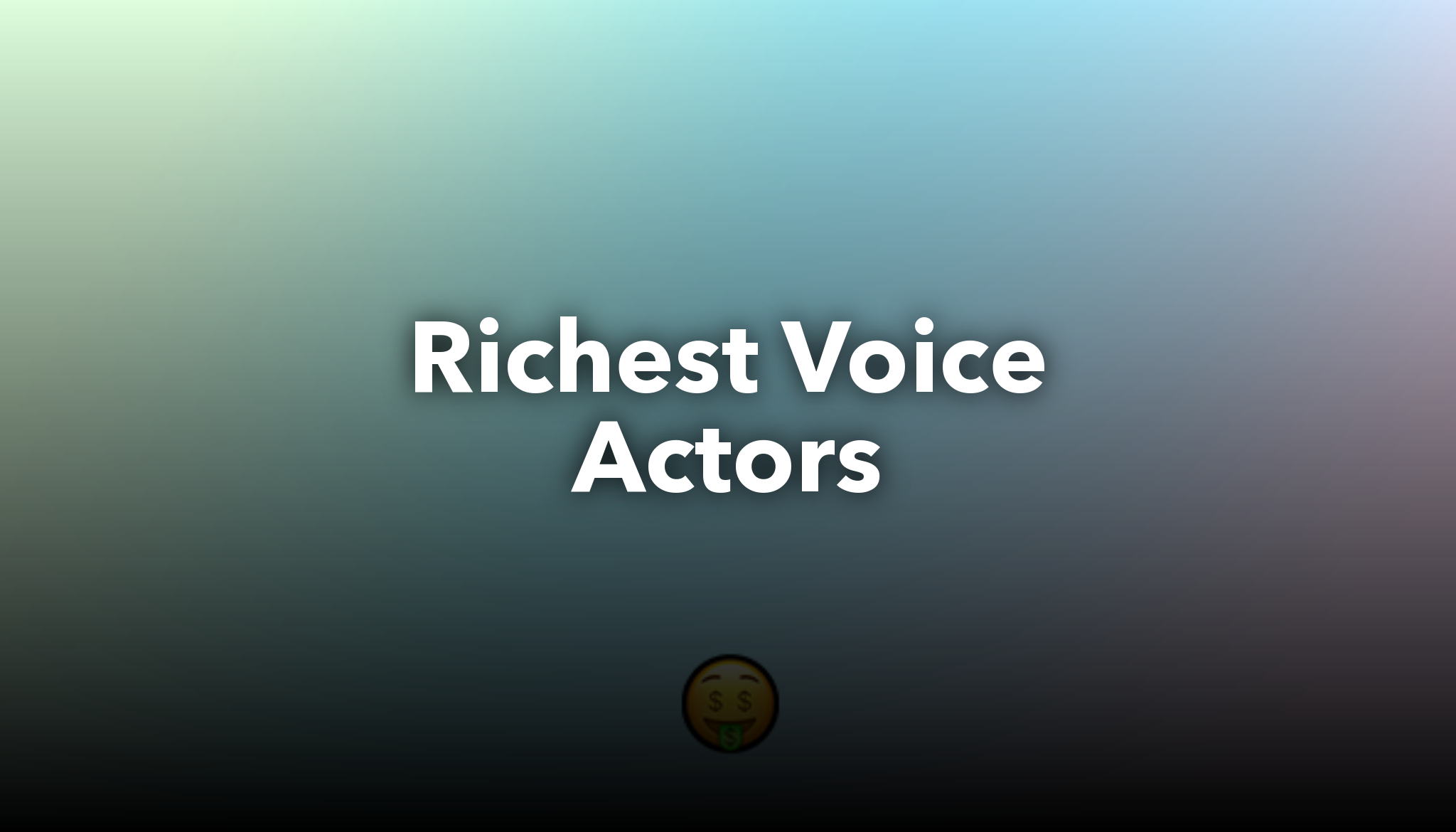 Richest Voice Actors | nichesss