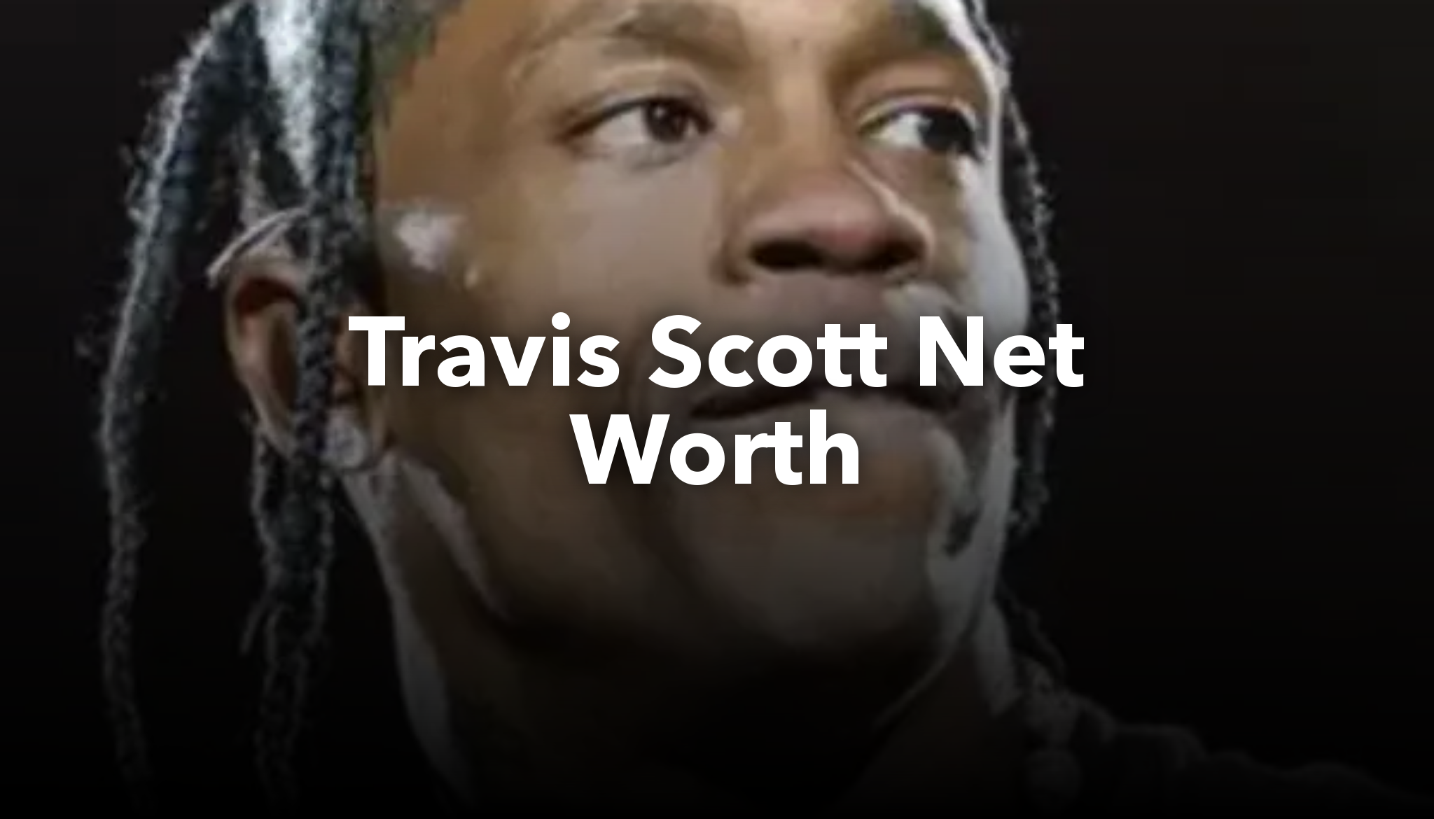 Travis Scott Net Worth | nichesss