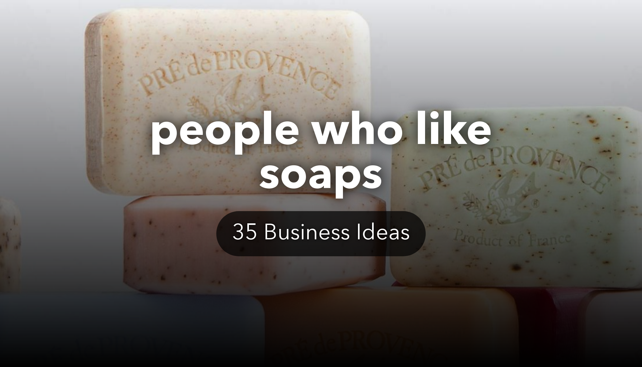 35 Soap Business Ideas | nichesss