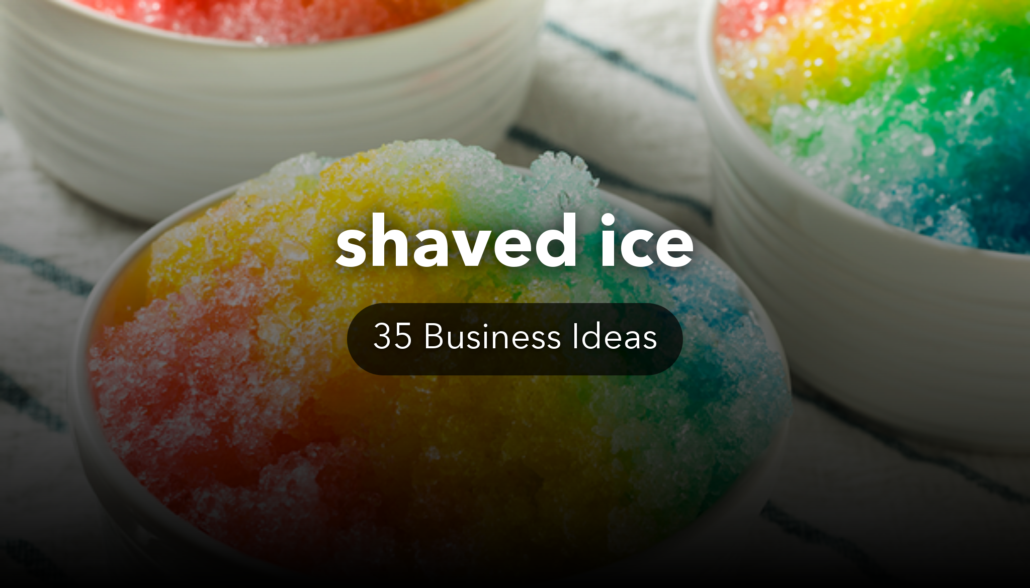 35 Shaved Iced Business Ideas | nichesss